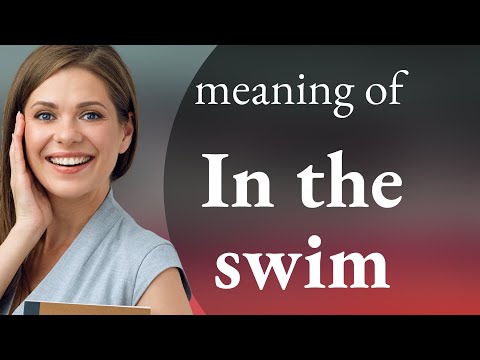 Understanding the Phrase "In the Swim"