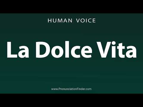How To Pronounce La Dolce Vita