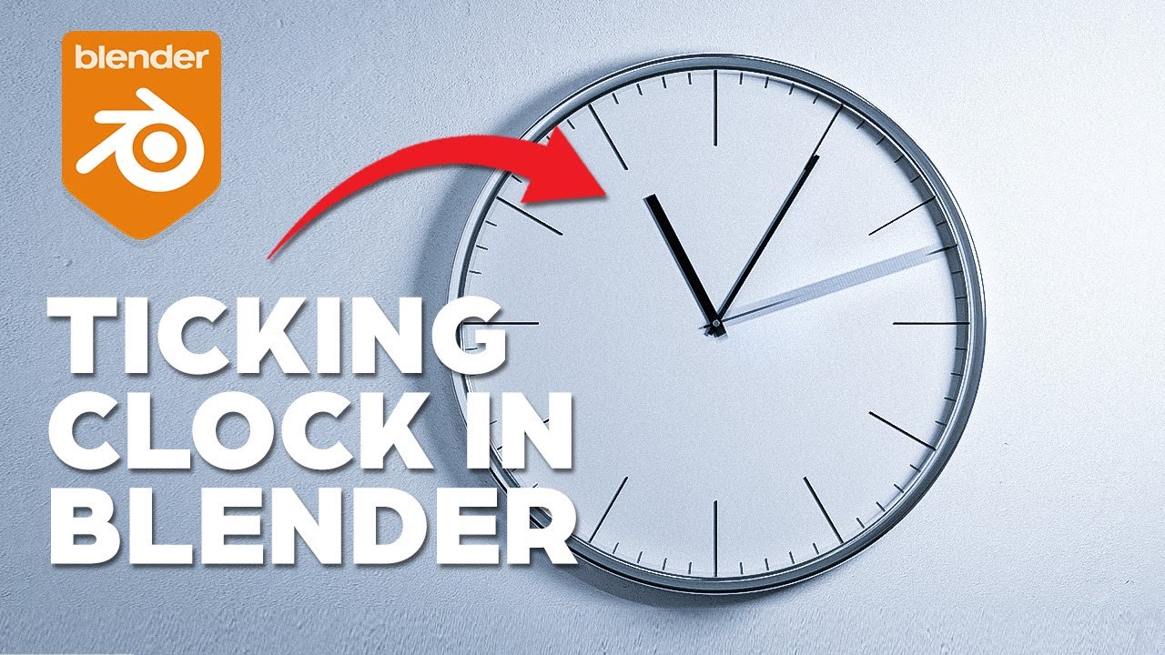 How to Create a Ticking Clock in Blender (Tutorial)