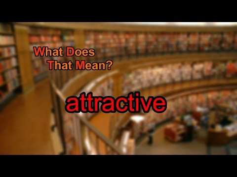 What does attractive mean?