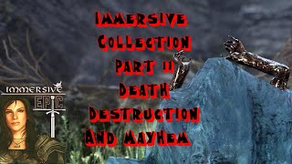Skyrim Immersive and Epic Collection Part 11 point 5 Death Destruction ...