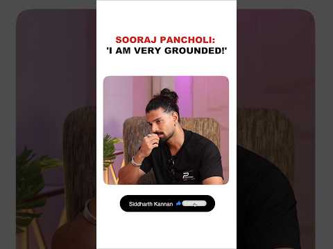 Sooraj Pancholi on how grounded he is!