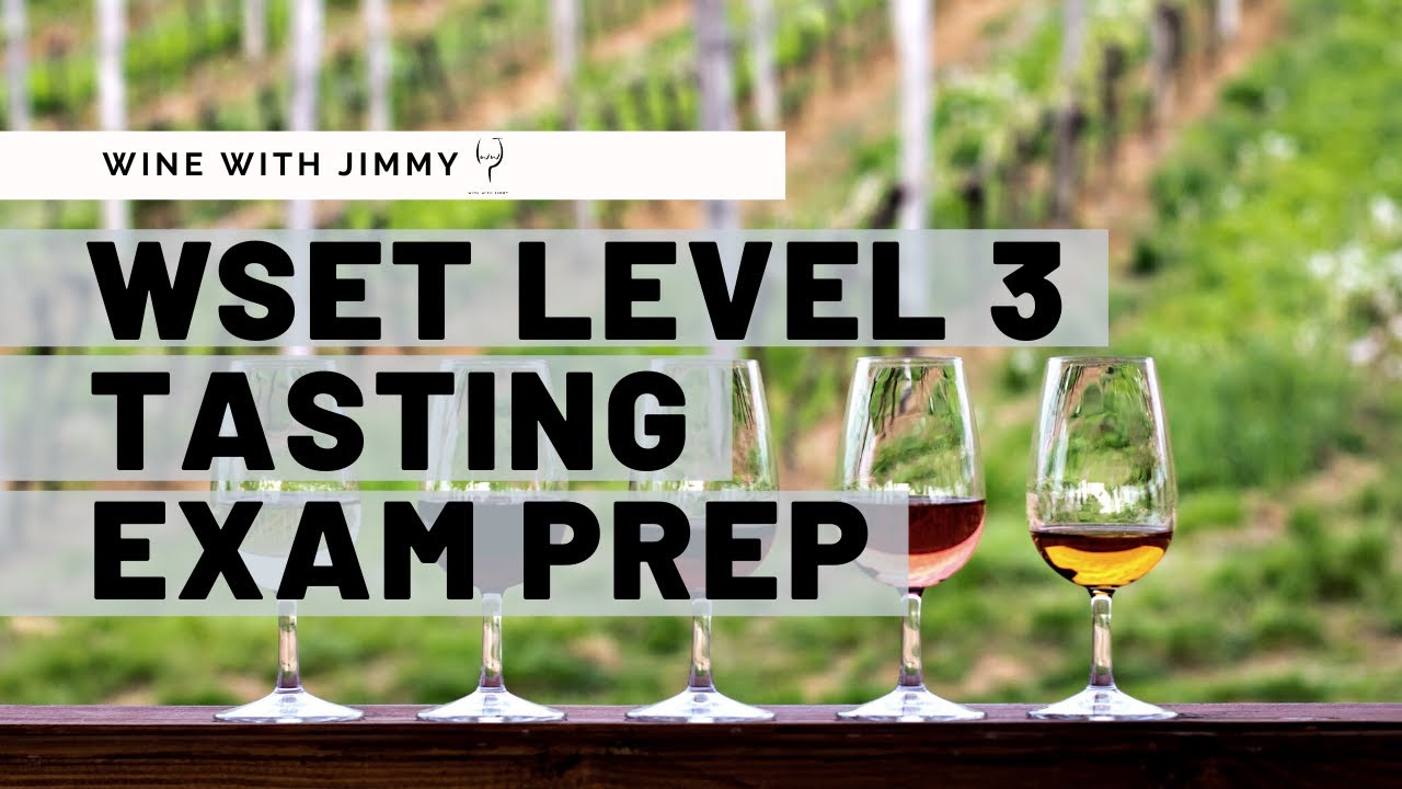 How to prepare for the WSET Level 3 Tasting Exam