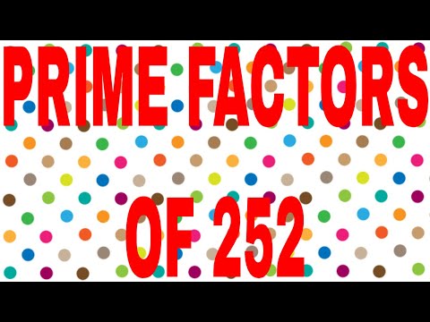 PRIME FACTORS OF 252