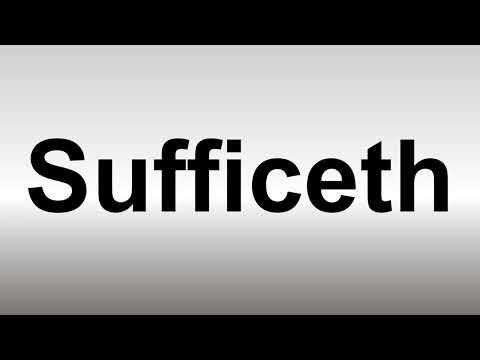 How to Pronounce Sufficeth