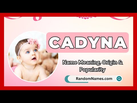 Cadyna - Baby Girl Name Meaning, Origin & Popularity - RandomNames.com