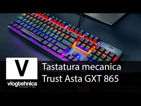 Trust Asta GXT 865 - Review tastatura de gaming mecanica cu iluminare rainbow