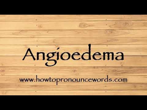 How To Pronounce Angioedema ? How To say Angioedema New Video