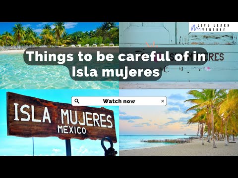 Things to be careful of in isla mujeres