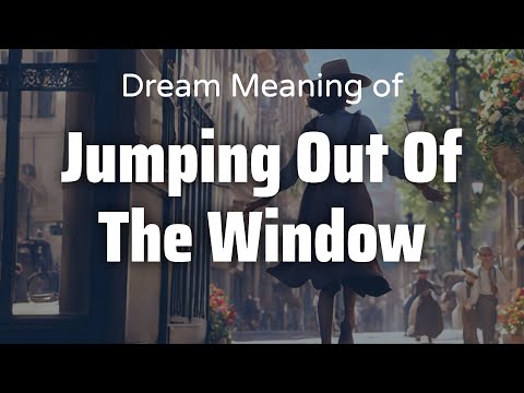 Jumping Out Of The Window Dream Meaning & Symbolism | Interpretation Psychology