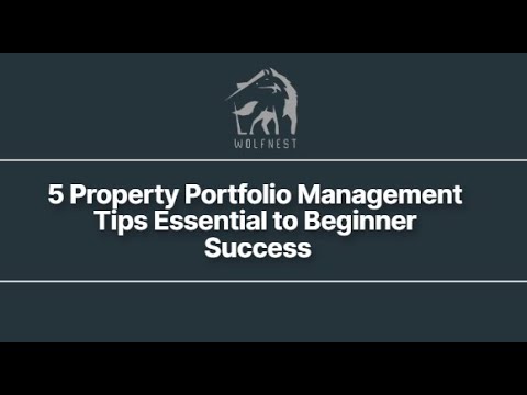 5 Property Portfolio Management Tips Essential to Beginner Success