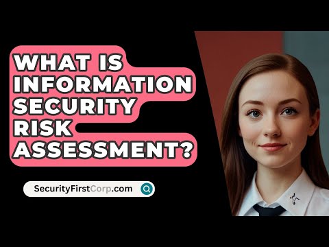 What Is Information Security Risk Assessment? - SecurityFirstCorp.com