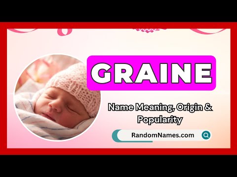 Graine - Baby Girl Name Meaning, Origin & Popularity - RandomNames.com