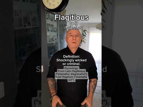 Flagitious! English Pronunciation, Meaning, Synonyms, Etymology, and Examples!