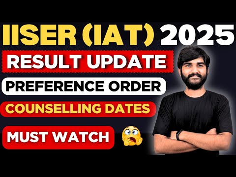 IISER Result 2025 Date Latest Update | IAT Cut Off 2025 | IISER 2025 Counselling Process 2025 #iat