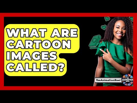 What Are Cartoon Images Called? - The Animation Reel
