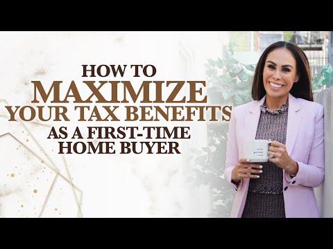 Maximize Your Tax Benefits As A First Time Home Buyer