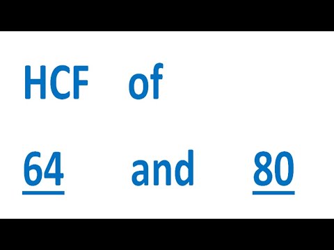 HCF of 64 and 80