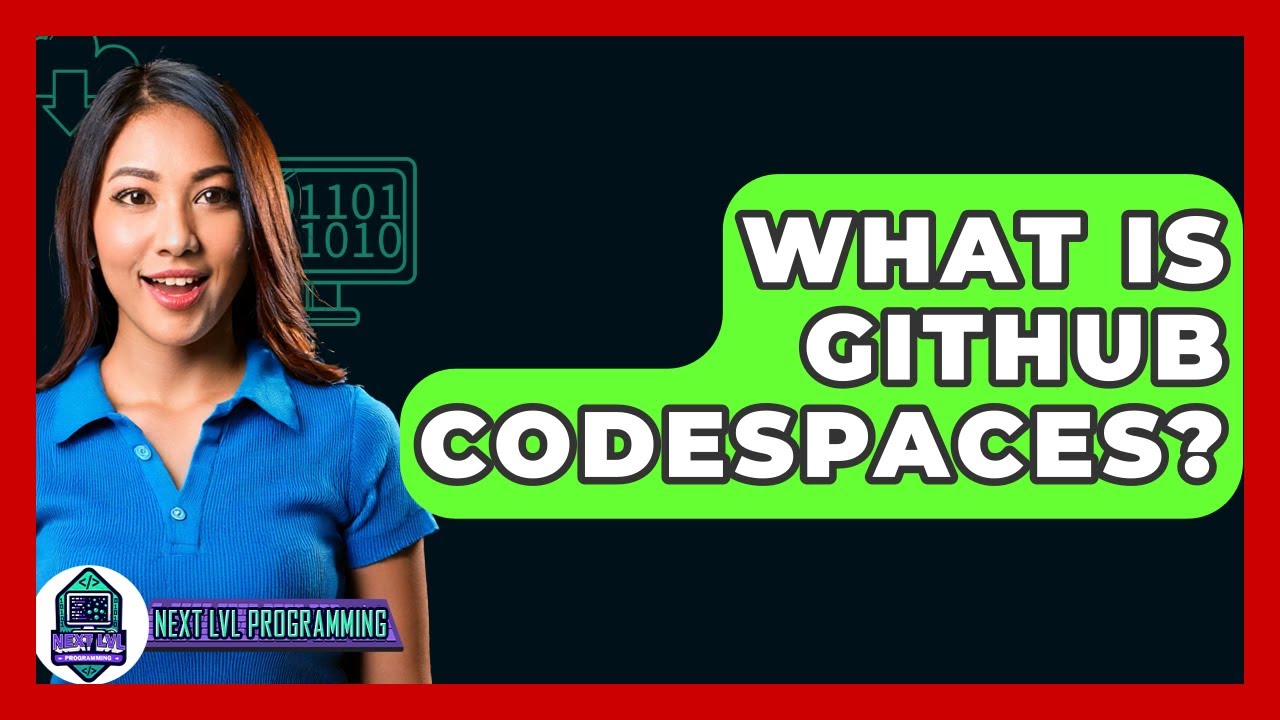What Is GitHub Codespaces? - Next LVL Programming