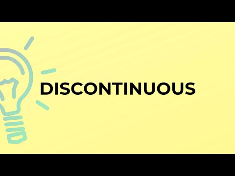 What is the meaning of the word DISCONTINUOUS?