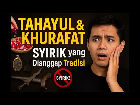 Tahayul & Khurafat di Sekitar Kita! Syirik yang Dianggap Tradisi”
