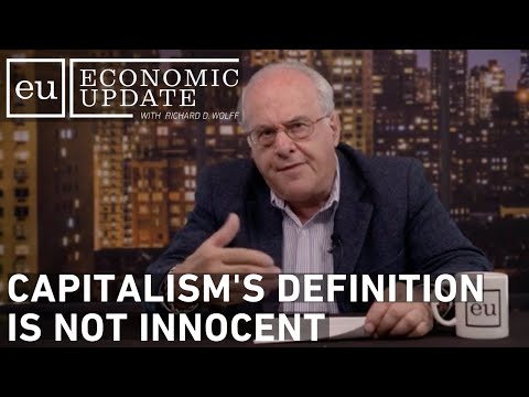 Economic Update: Capitalism's Definition is NOT Innocent
