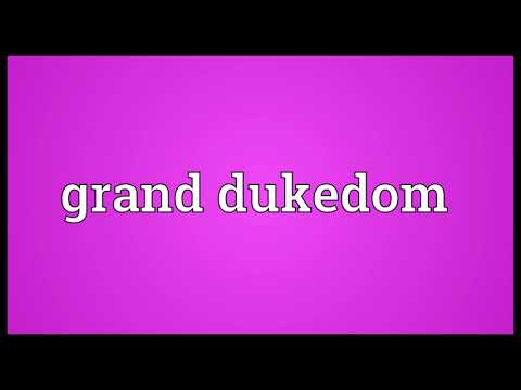 Grand dukedom Meaning