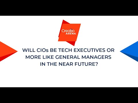 What is modern CIO role: tech executive or general manager? | CREATIO ARENA