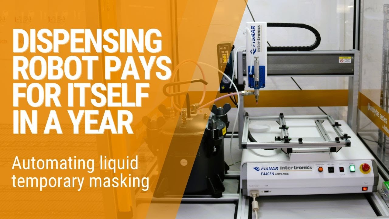 Automating liquid temporary masking with adispensing robot pays for itself in a year