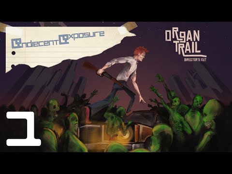Steam Community :: Video :: Organ Trail: Director's Cut (Gameplay): Part 1 - Indiecent Exposure