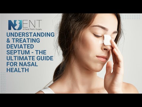 Understanding & Treating Deviated Septum - The Ultimate Guide for Nasal Health