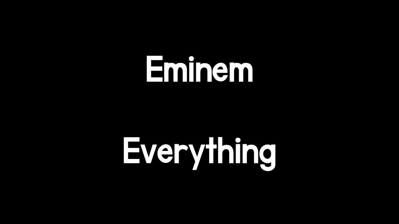 Eminem - Everything (Lyrics)