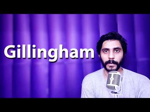 How To Pronounce Gillingham