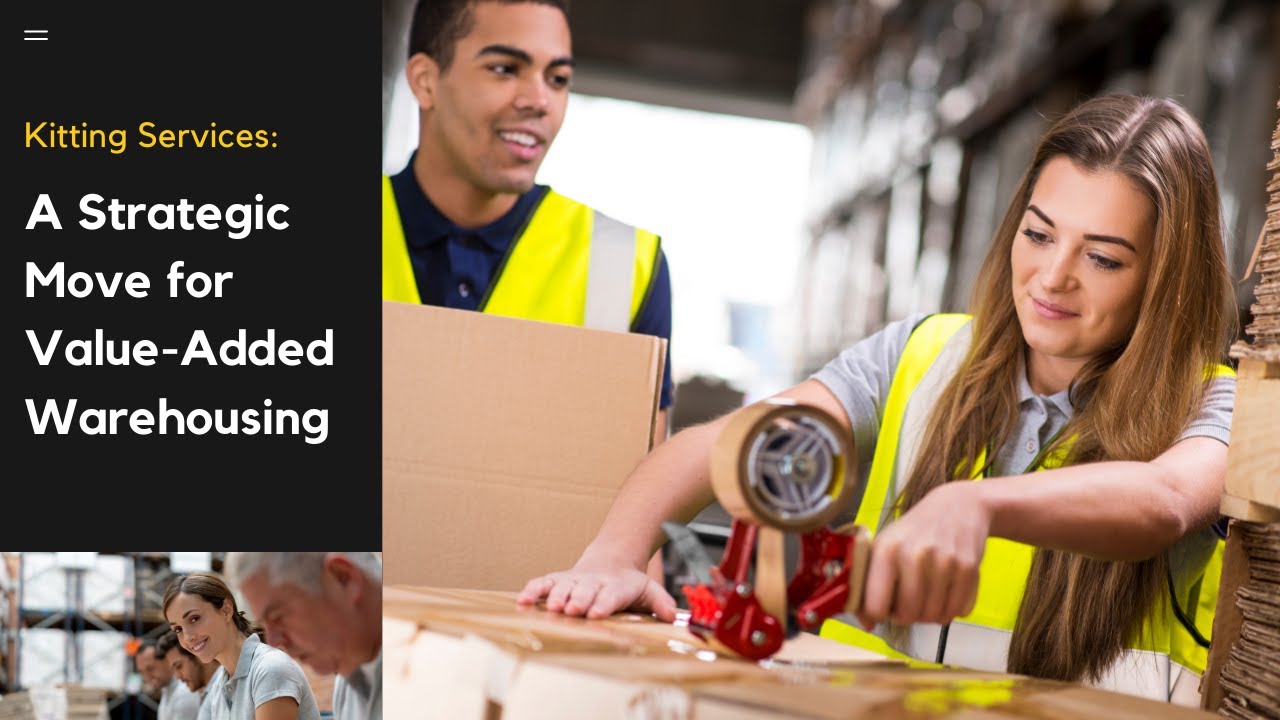Kitting Services: A Strategic Move for Value-Added Warehousing