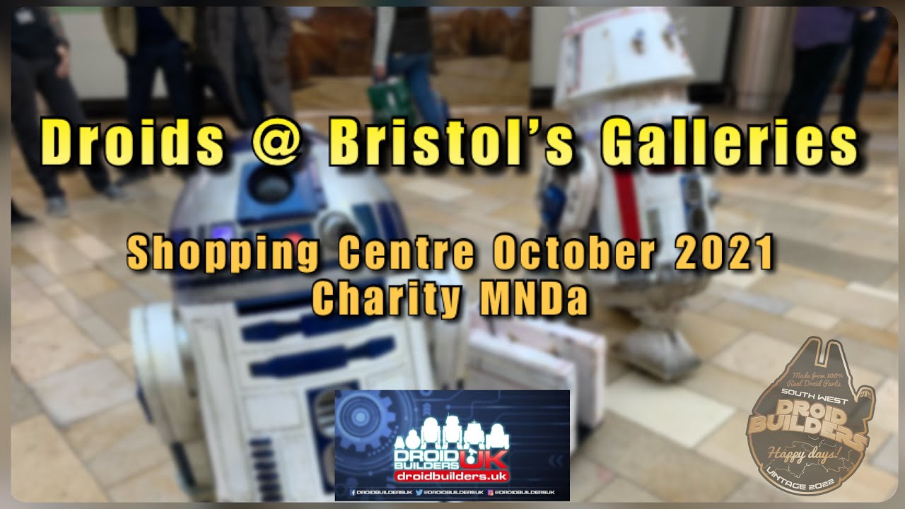 Droid Builders UK at The Galleries Bristol 30th October 2021