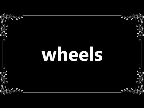 Wheels - Definition and How To Pronounce