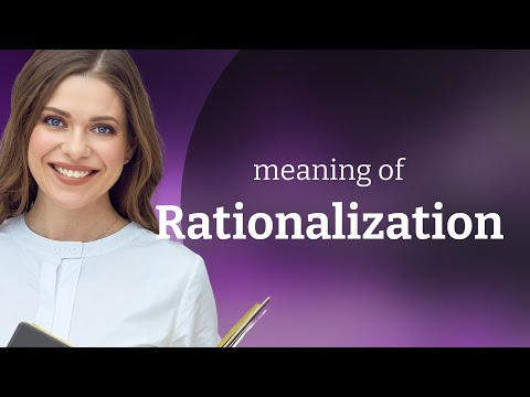 Rationalization • definition of RATIONALIZATION