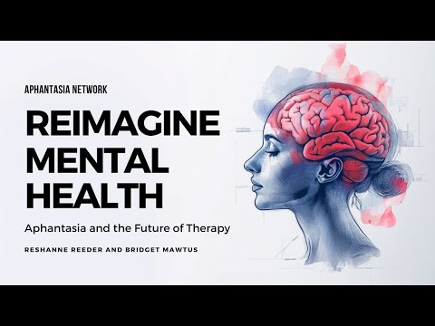 Reimagining Mental Health: Aphantasia and the Future of Therapy