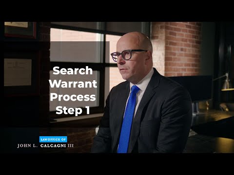 Search Warrant Process Step 1 - Explained By Criminal Defense Attorney John L. Calcagni, III