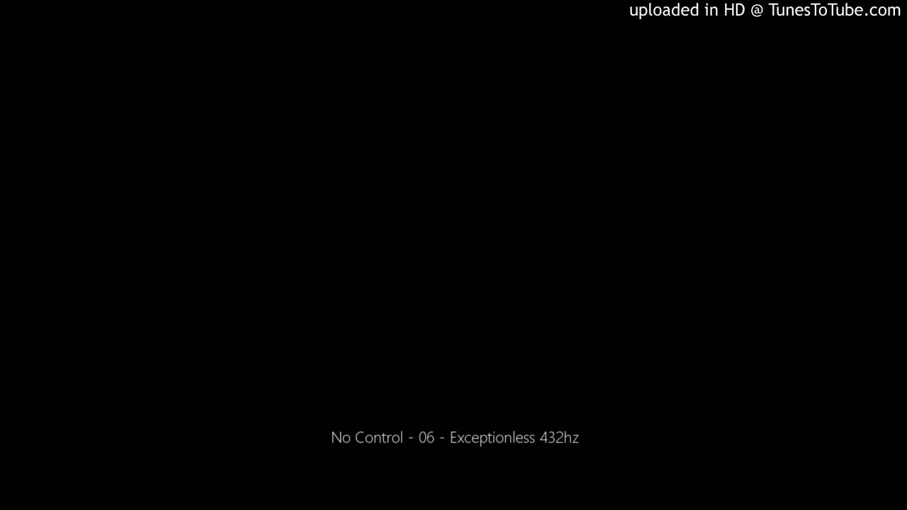 No Control - 06 - Exceptionless 432hz