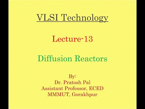 VLSI Technology Lecture-13 : Diffusion Reactors