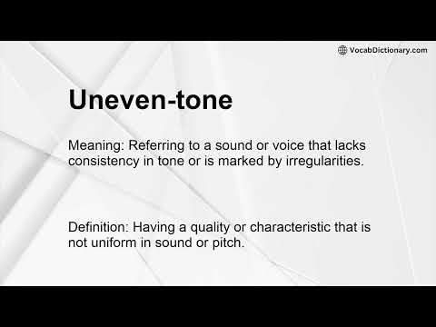 Uneven-tone Meaning