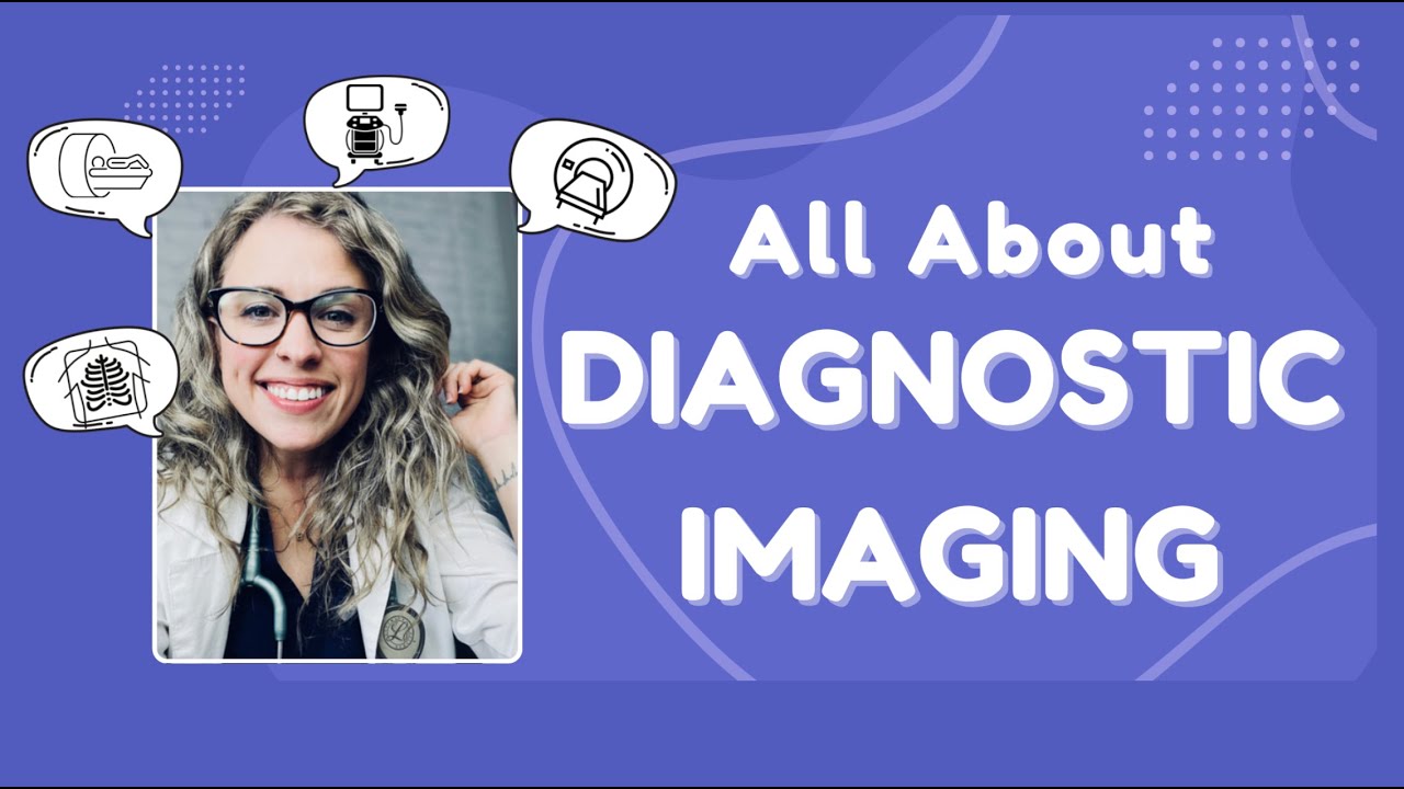 A Complete Review of Diagnostic Imaging