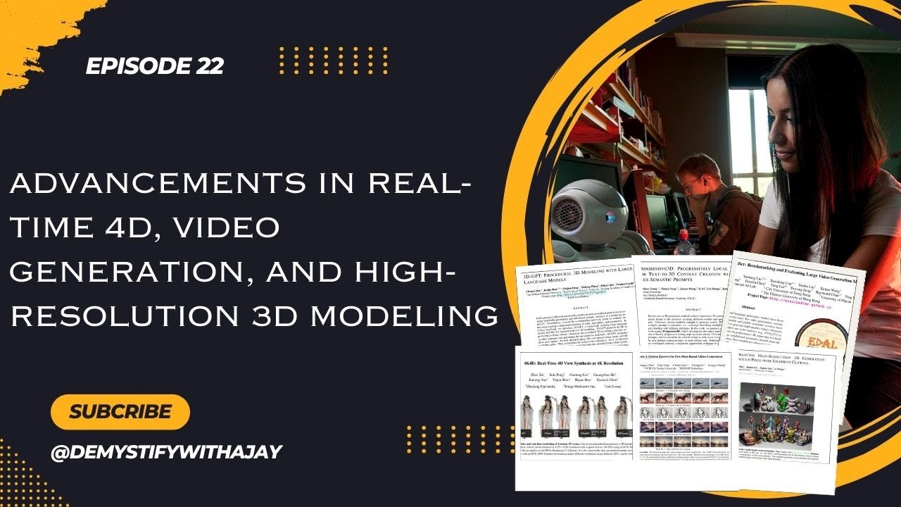 GenAI Episode 22: Advancements in Real-Time 4D, Video Generation, and High-Resolution 3D Modeling