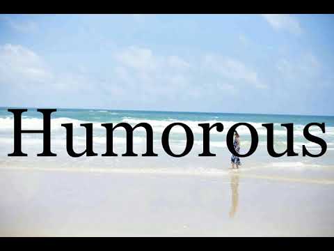 How To Pronounce Humorous🌈🌈🌈🌈🌈🌈Pronunciation Of Humorous