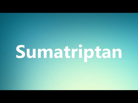 Sumatriptan - Medical Definition and Pronunciation