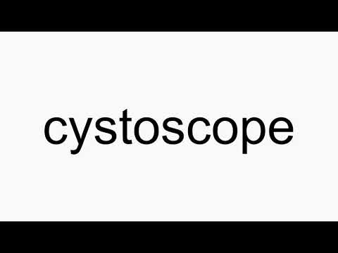 How to pronounce cystoscope