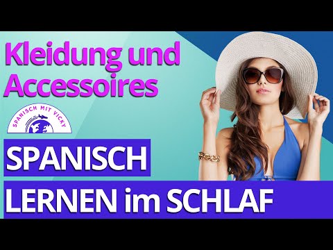 Spanische Wörter KLEIDUNG und ACCESSOIRES mit Beispielen | Deutsch/Spanisch | Spanisch für Anfänger