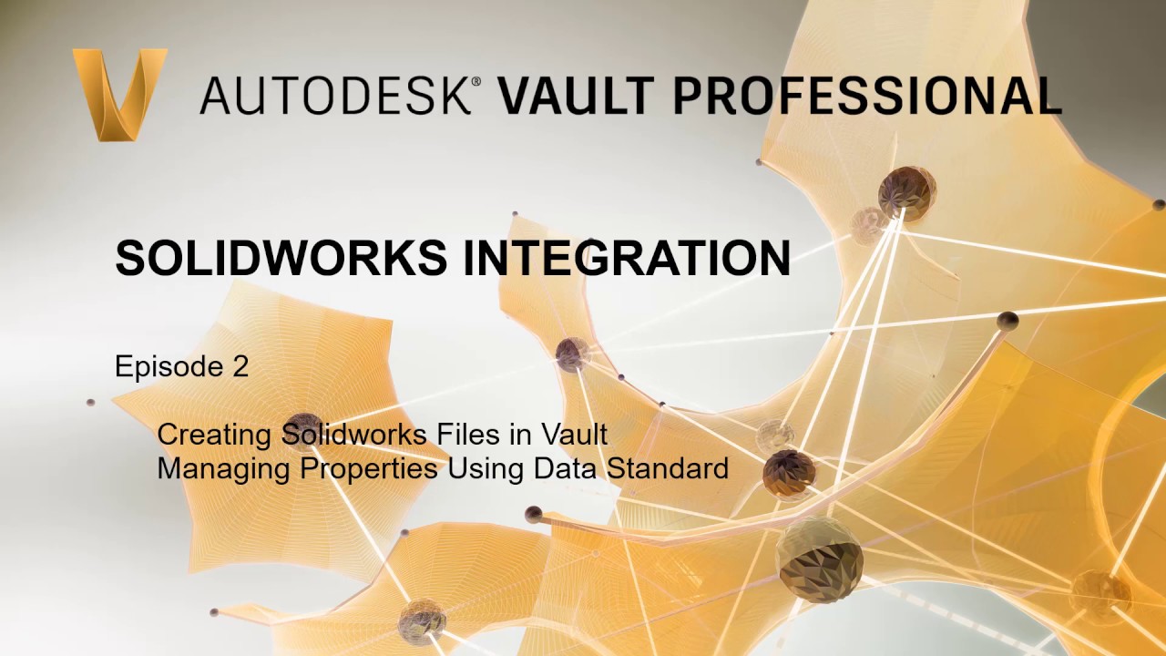 Autodesk Vault for SolidWorks - Episode 2
