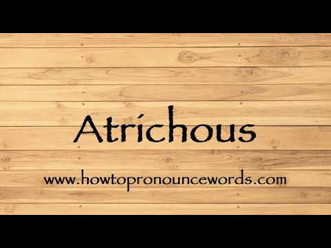 How To Pronounce Atrichous ? How To say Atrichous New Video